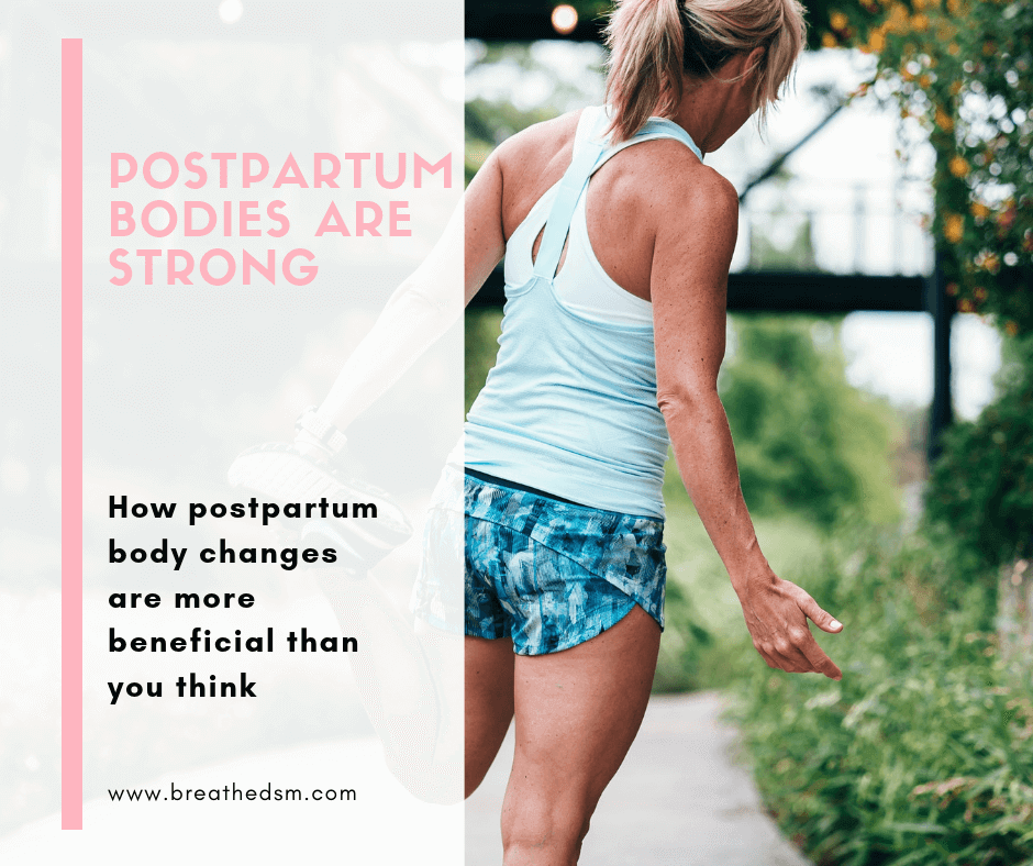Postpartum Bodies Are Strong: Changes Are Beneficial